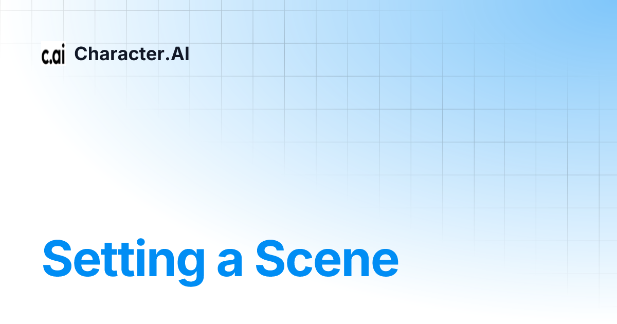Setting a Scene | Character.AI