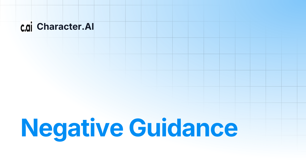 Negative Guidance | Character.AI