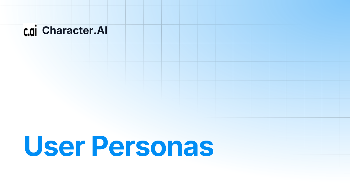 User Personas | Character.AI